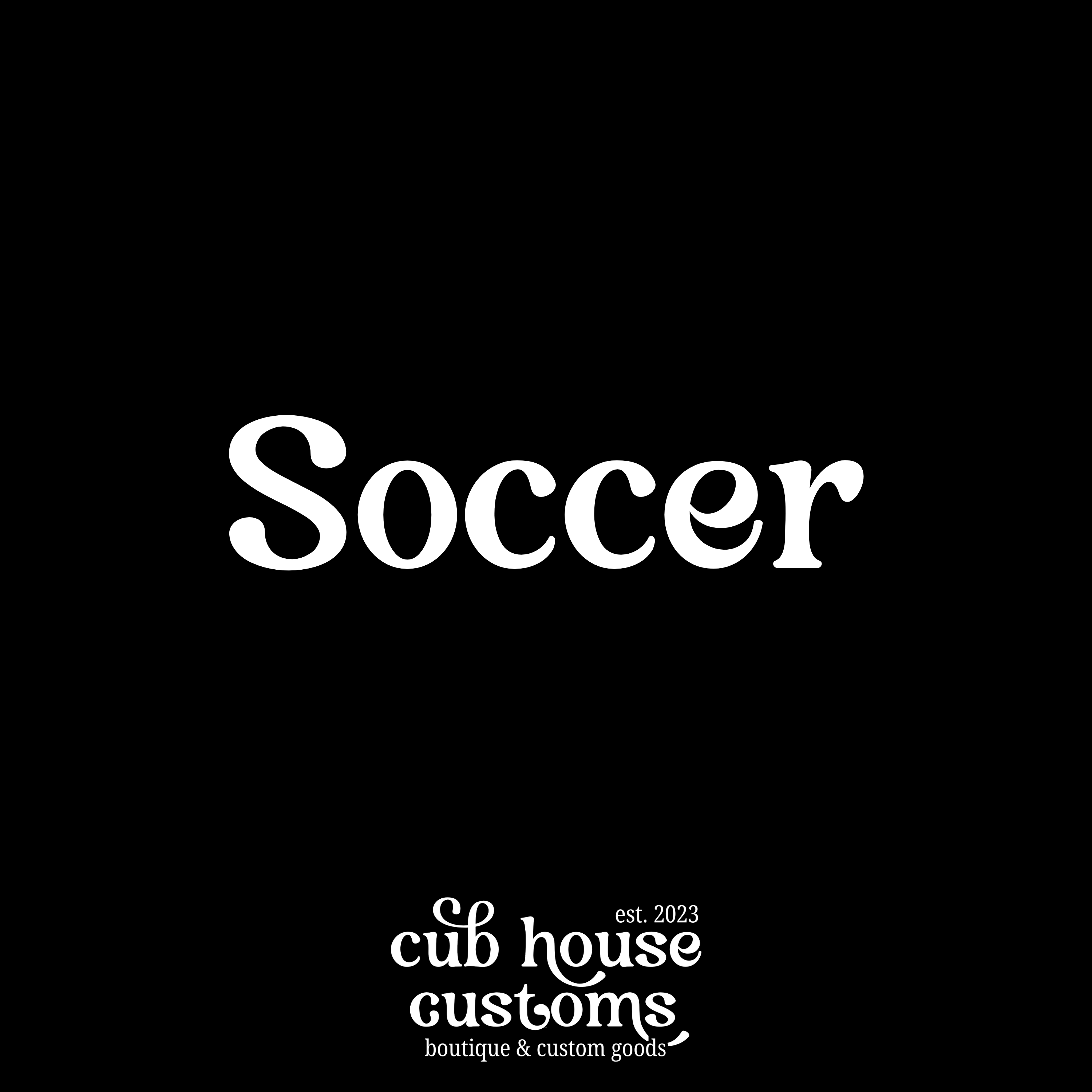 Soccer – Cub House Customs